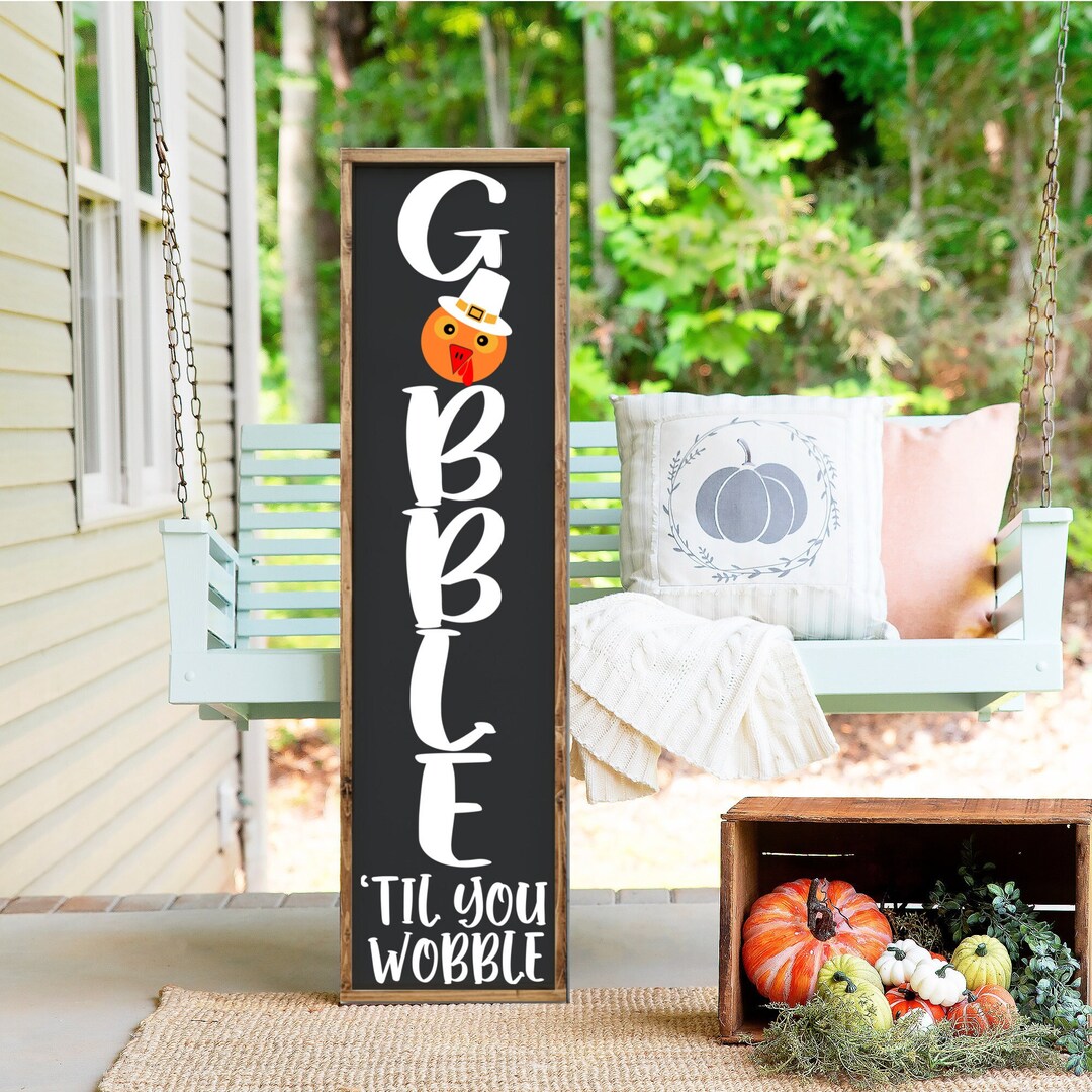Gobble Till You Wobble Thanksgiving Welcome Sign, Thanksgiving Wood ...