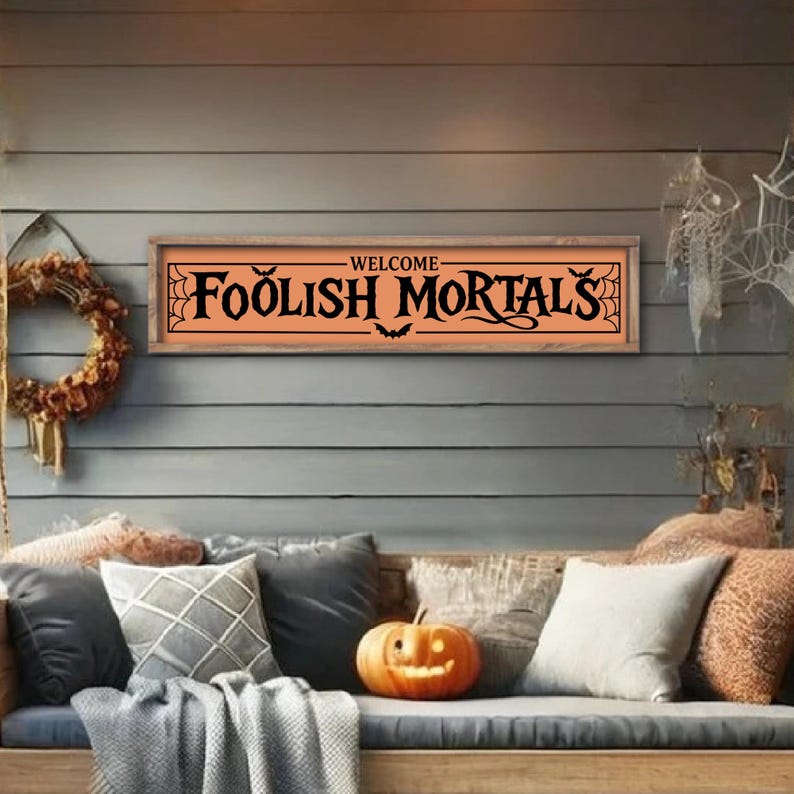 Welcome Foolish Mortals Sign, Halloween Entryway Sign, Haunted House ...