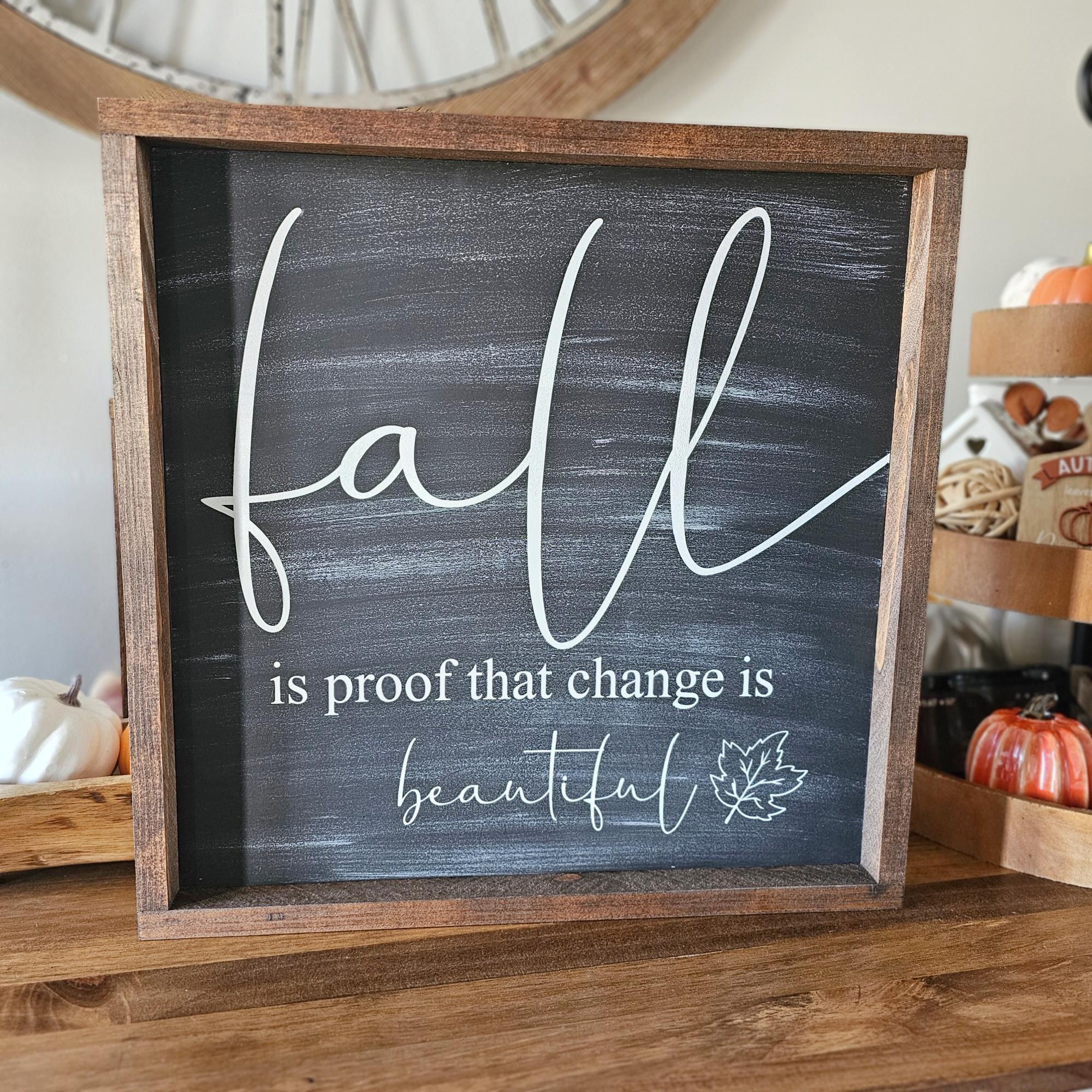 Fall is Proof That Change is Beautiful Sign, Rustic Fall Wood Sign ...