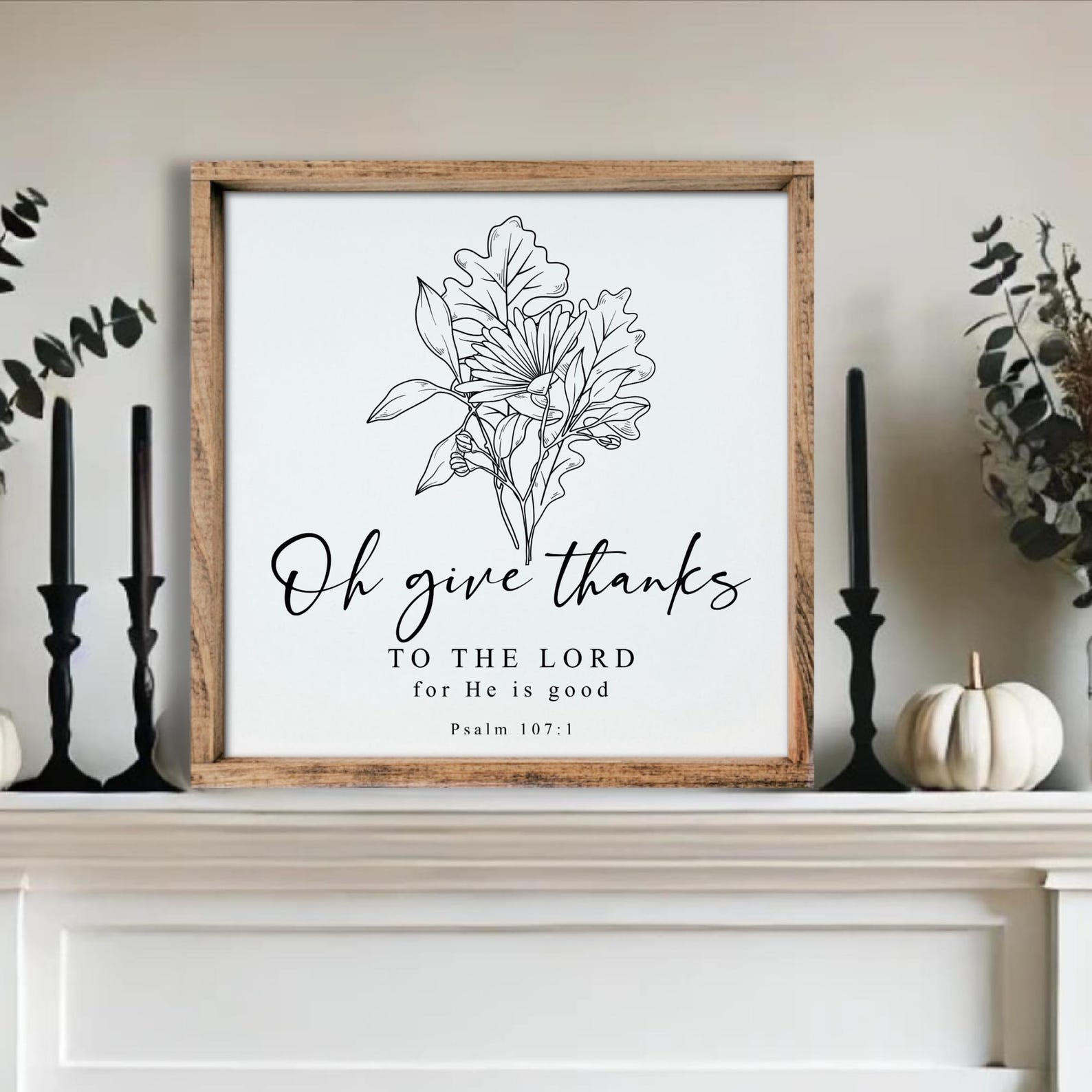 Give Thanks to the Lord, Psalm 107:1, Modern Farmhouse Fall Decor, Fall ...