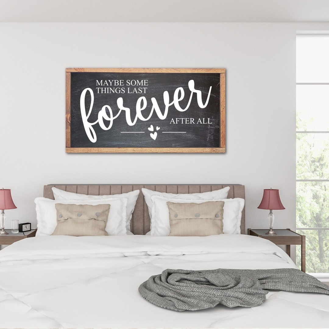 Maybe Some Things Last Forever After All Sign, Together Sign, Master ...