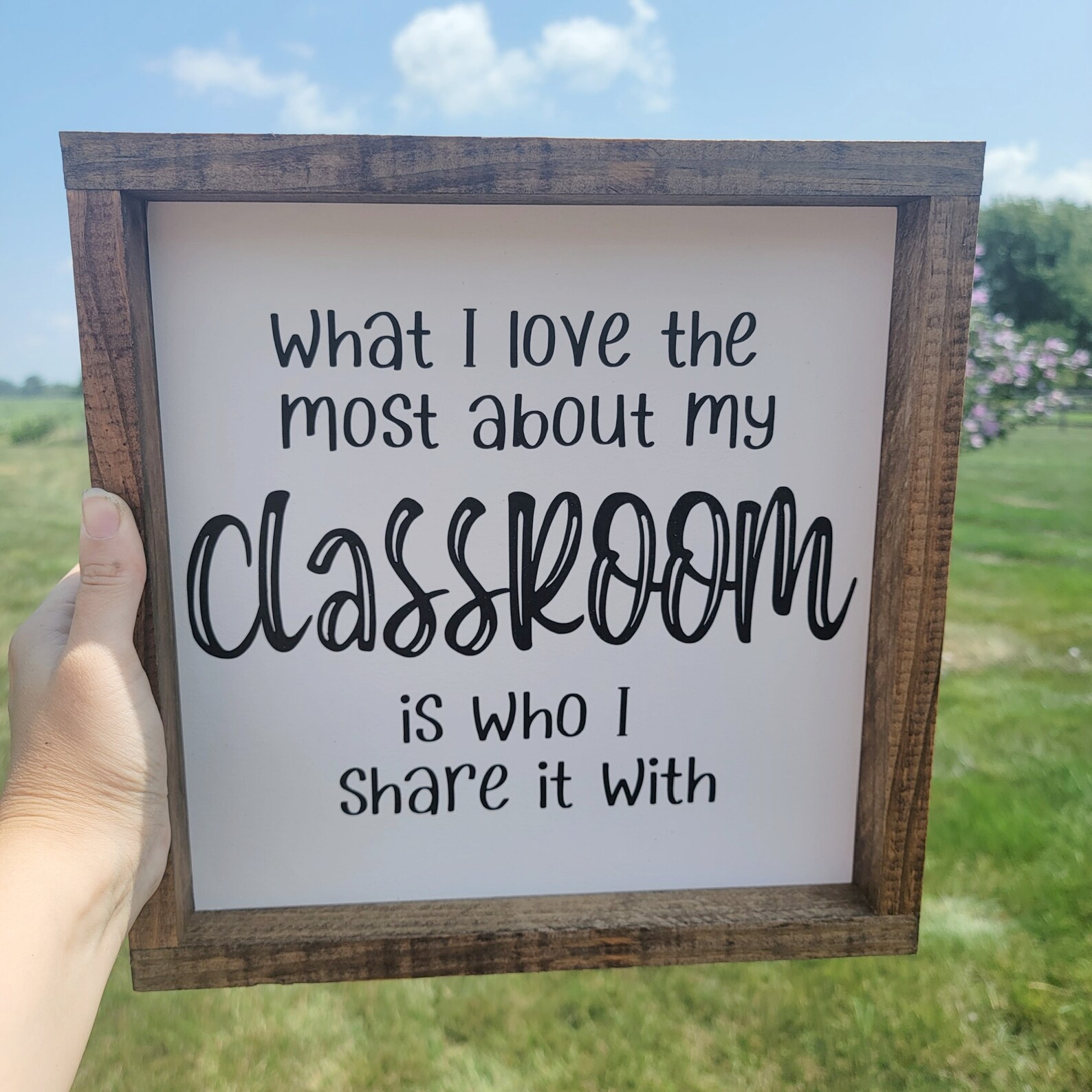 What I Love Most About My Classroom is Who I Share It With Sign ...
