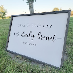 Give Us This Day Our Daily Bread Sign, Matthew 6:11 Sign, Lords Prayer ...