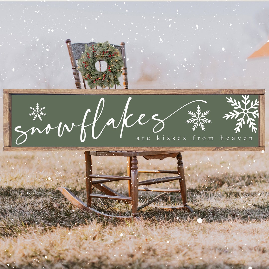 Snowflakes Are Kisses From Heaven Sign, Modern Farmhouse Snowflake ...