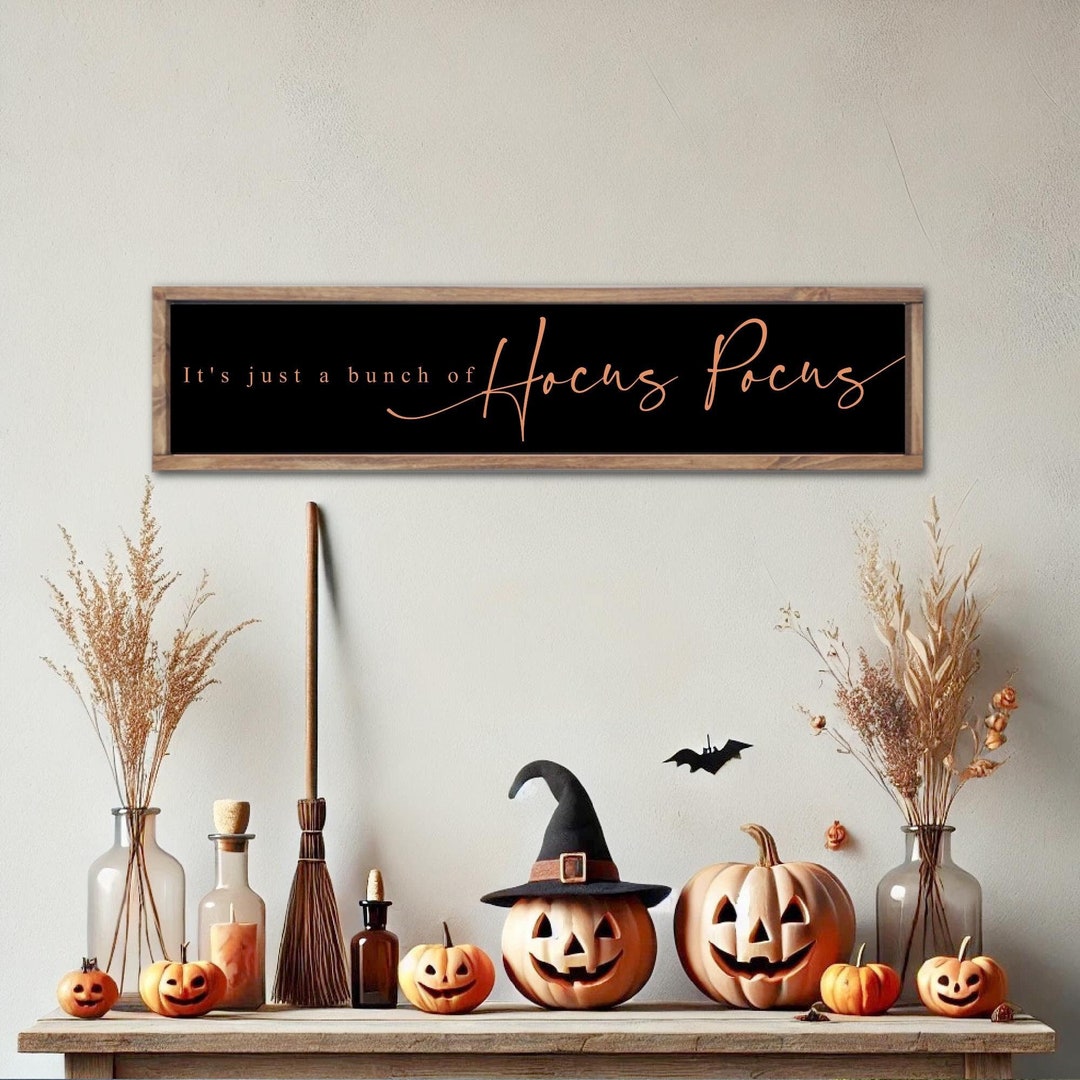 It's Just A Bunch of Hocus Pocus Wood Sign, Modern Farmhouse Halloween ...