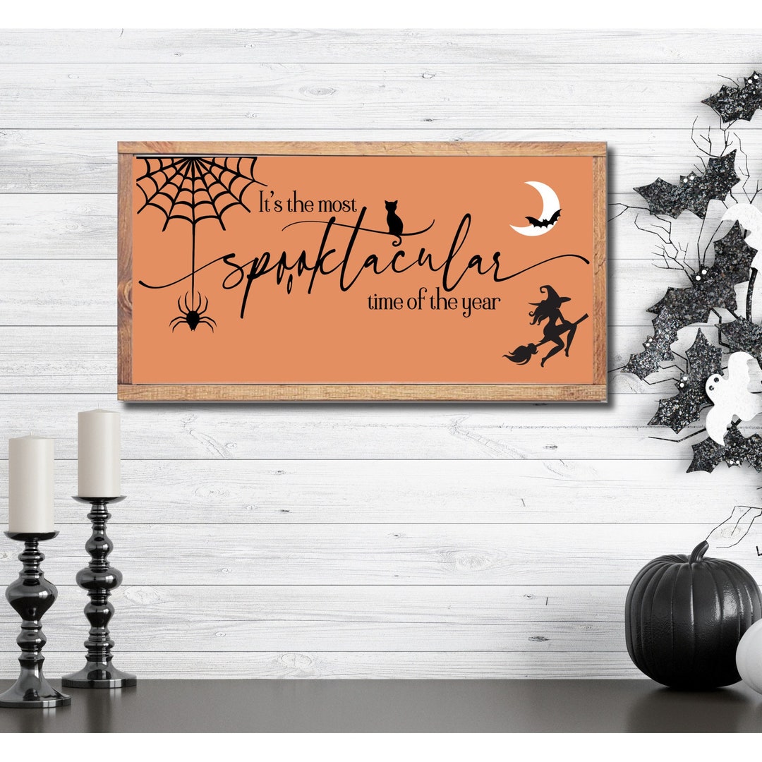 It's the Most Spooktacular Time of the Year, Halloween Witch Sign ...