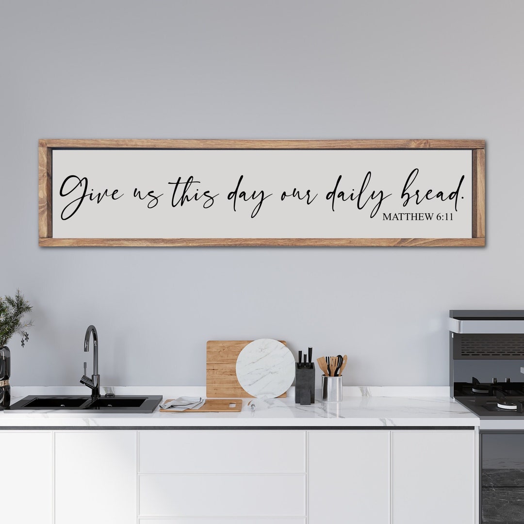 Give Us This Day Our Daily Bread Sign, Matthew 6:11 Sign, Lords Prayer ...