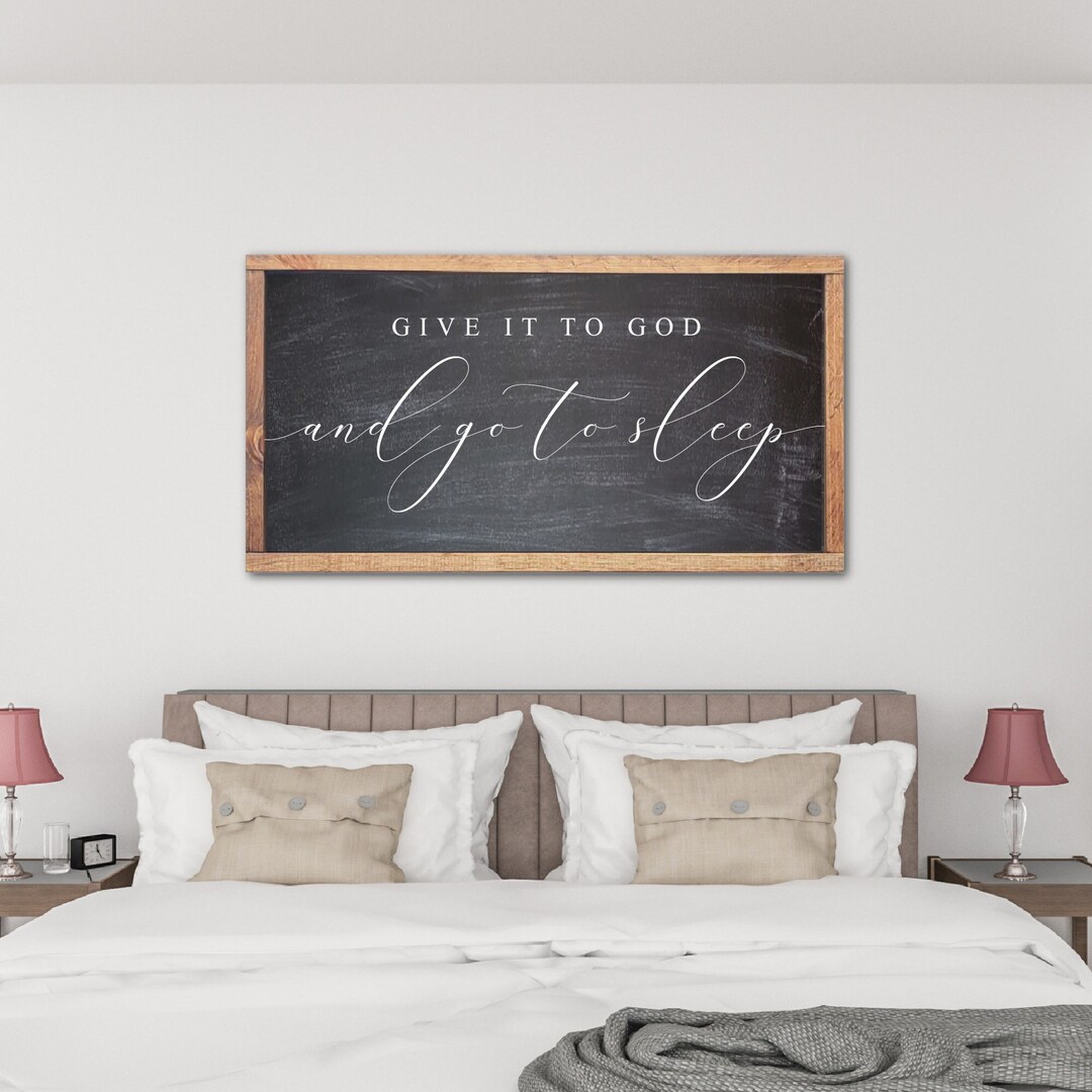 Give It to God and Go to Sleep Sign, Above the Bed Sign, Farmhouse ...