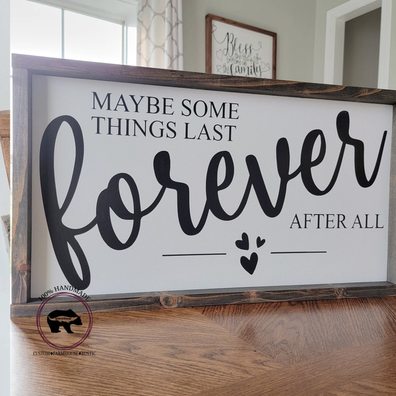 Maybe Some Things Last Forever After All Sign, Together Sign, Master ...