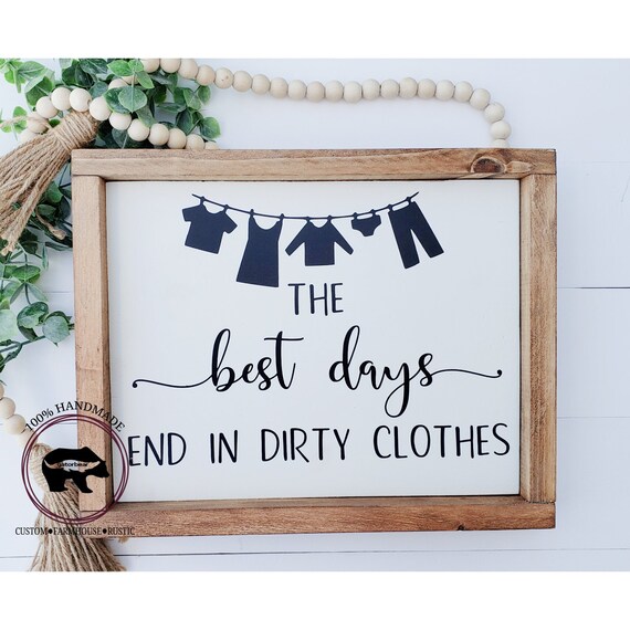 The Best Days End in Dirty Clothes Sign Laundry Room Sign | Etsy