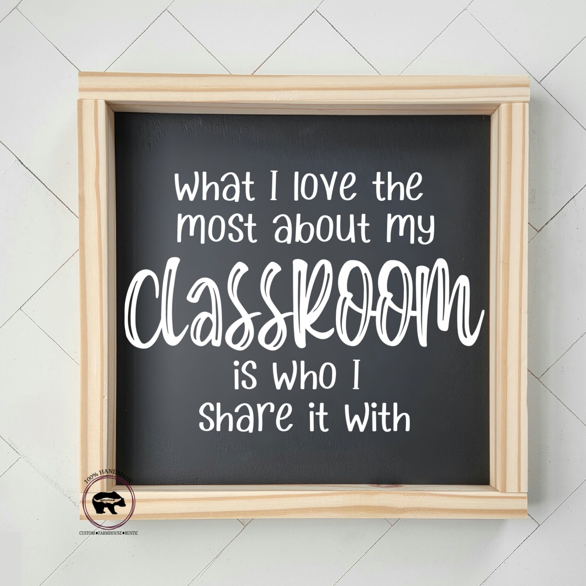 What I Love Most About My Classroom is Who I Share It With - Etsy