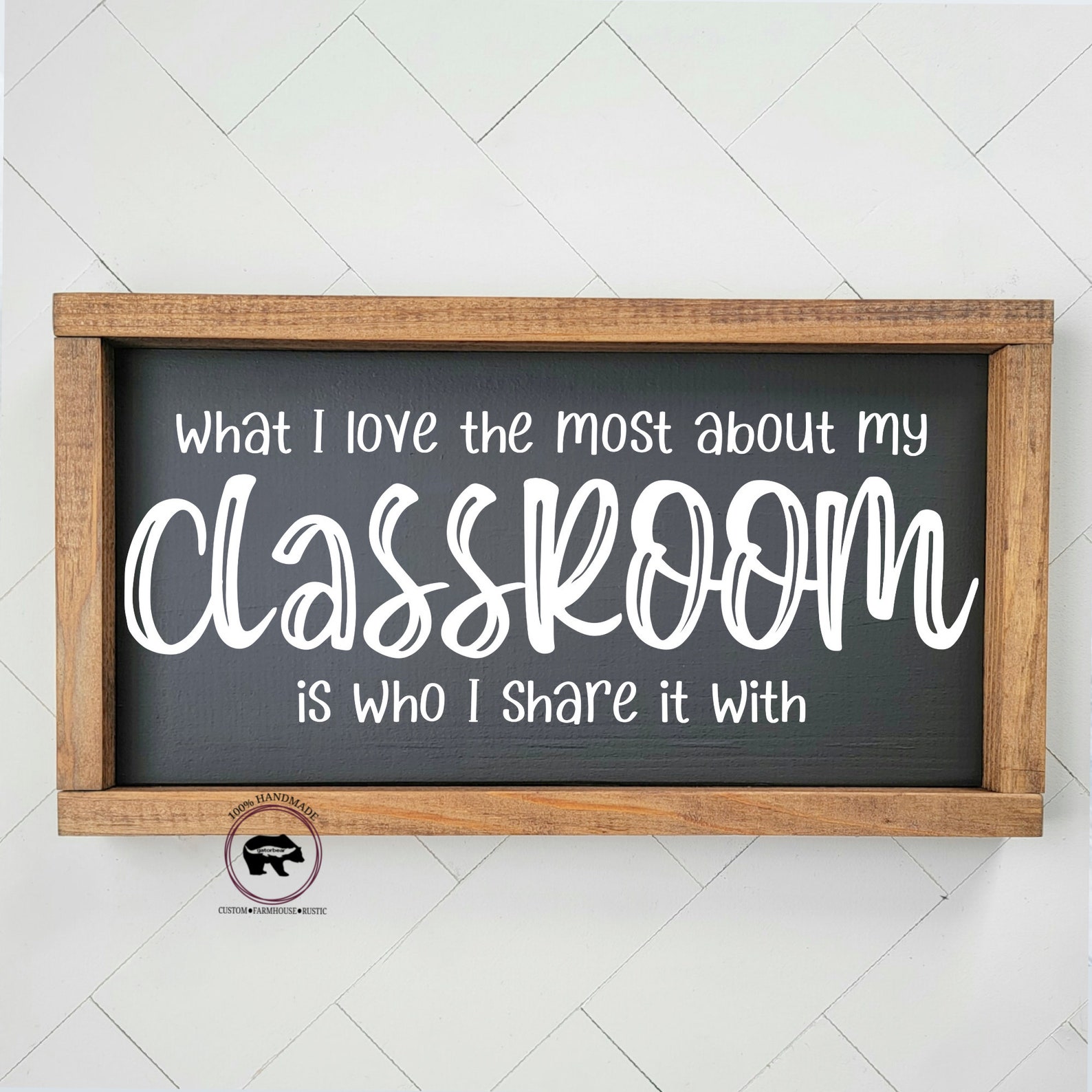 What I Love Most About My Classroom is Who I Share It With - Etsy