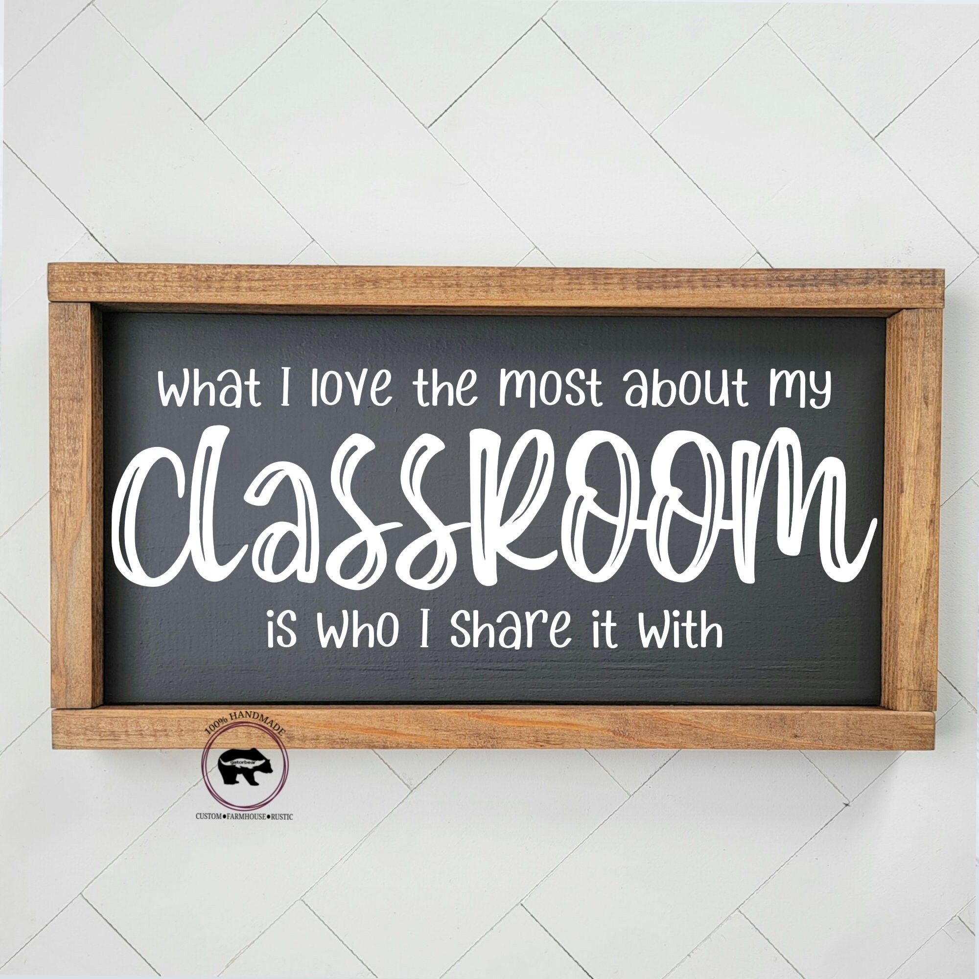 What I Love Most About My Classroom is Who I Share It With - Etsy