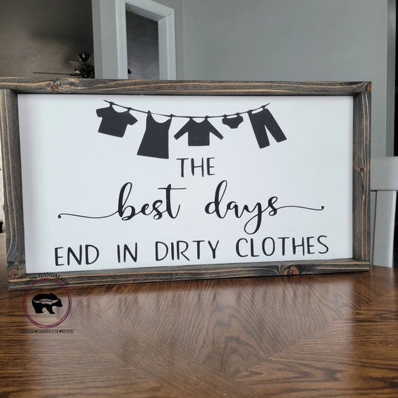 The Best Days End in Dirty Clothes Sign Laundry Room Sign | Etsy