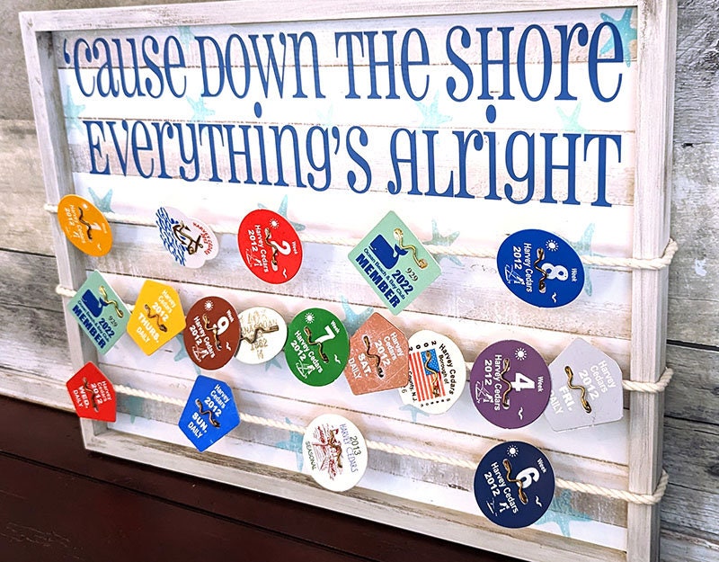 Beach Badge Display, Cause Down the Shore Everything's Alright Beach ...