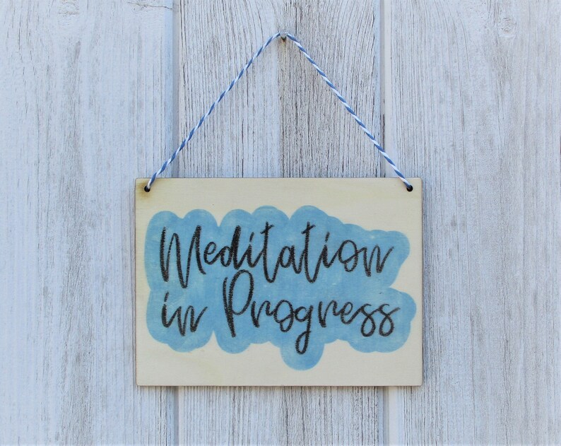 Reversible Wooden Sign Meditation in Progress Please Bring - Etsy