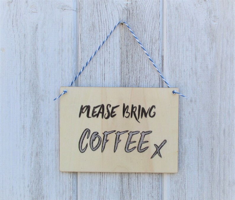Reversible Wooden Sign, Writing in Progress, Please Bring Coffee, FREE ...