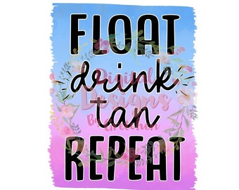 Float Drink Tan Repeat Png - Etsy