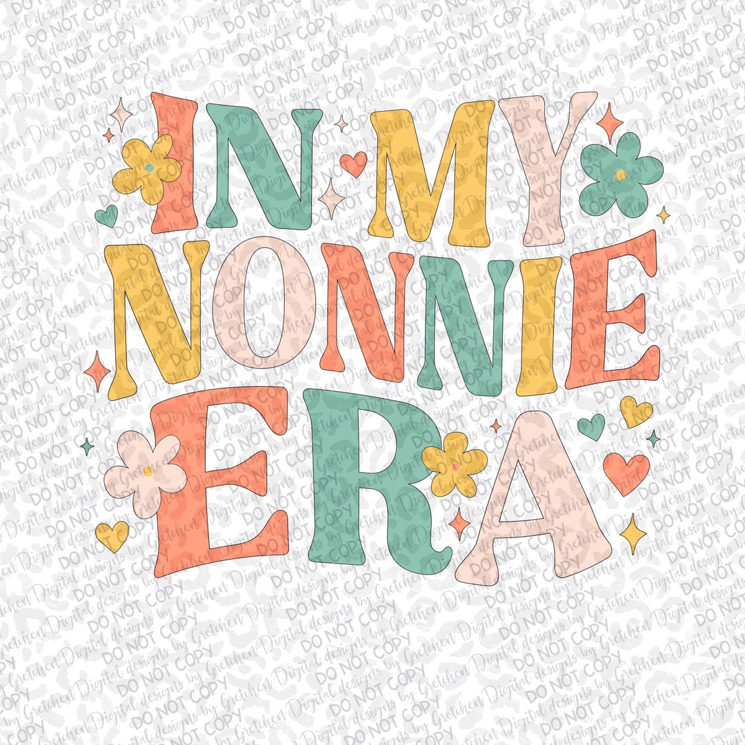 In My Nonnie Era Retro Wavy With Flowers and Hearts PNG Digital ...