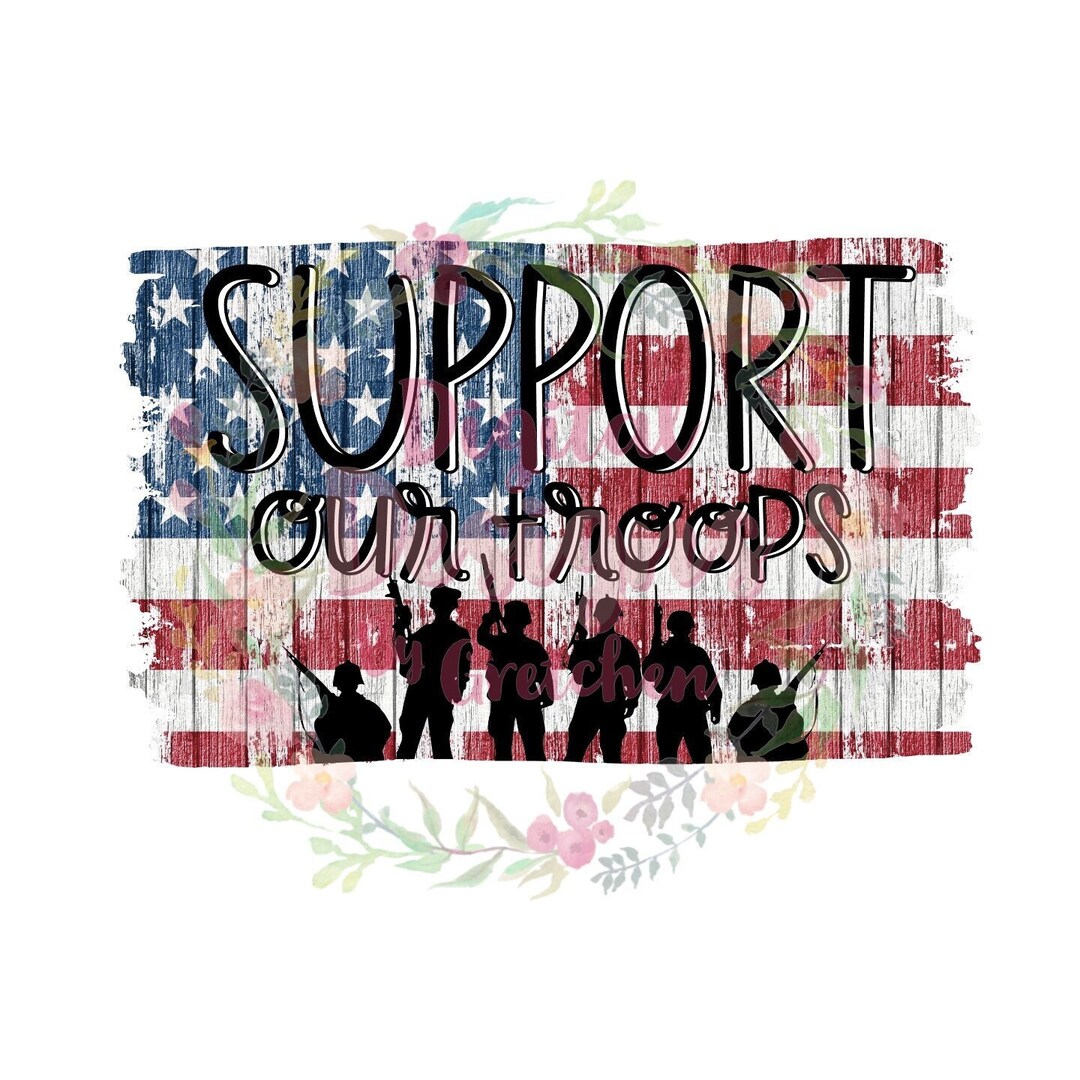Support Our Troops American Flag PNG Digital Download Sublimation ...