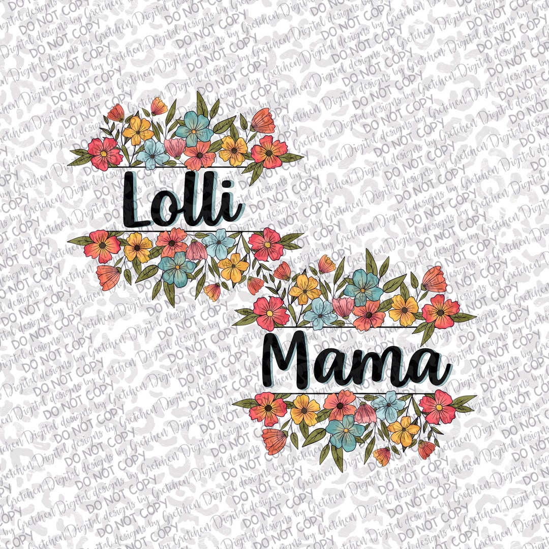Lolli and Mama Png Digital Download Sublimation Mother’s Day Floral - Etsy