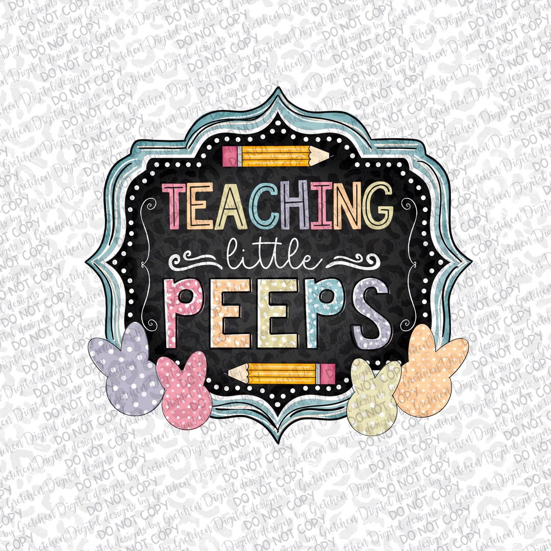 Teaching Little Peeps Easter Teacher PNG Digital Download Sublimation ...