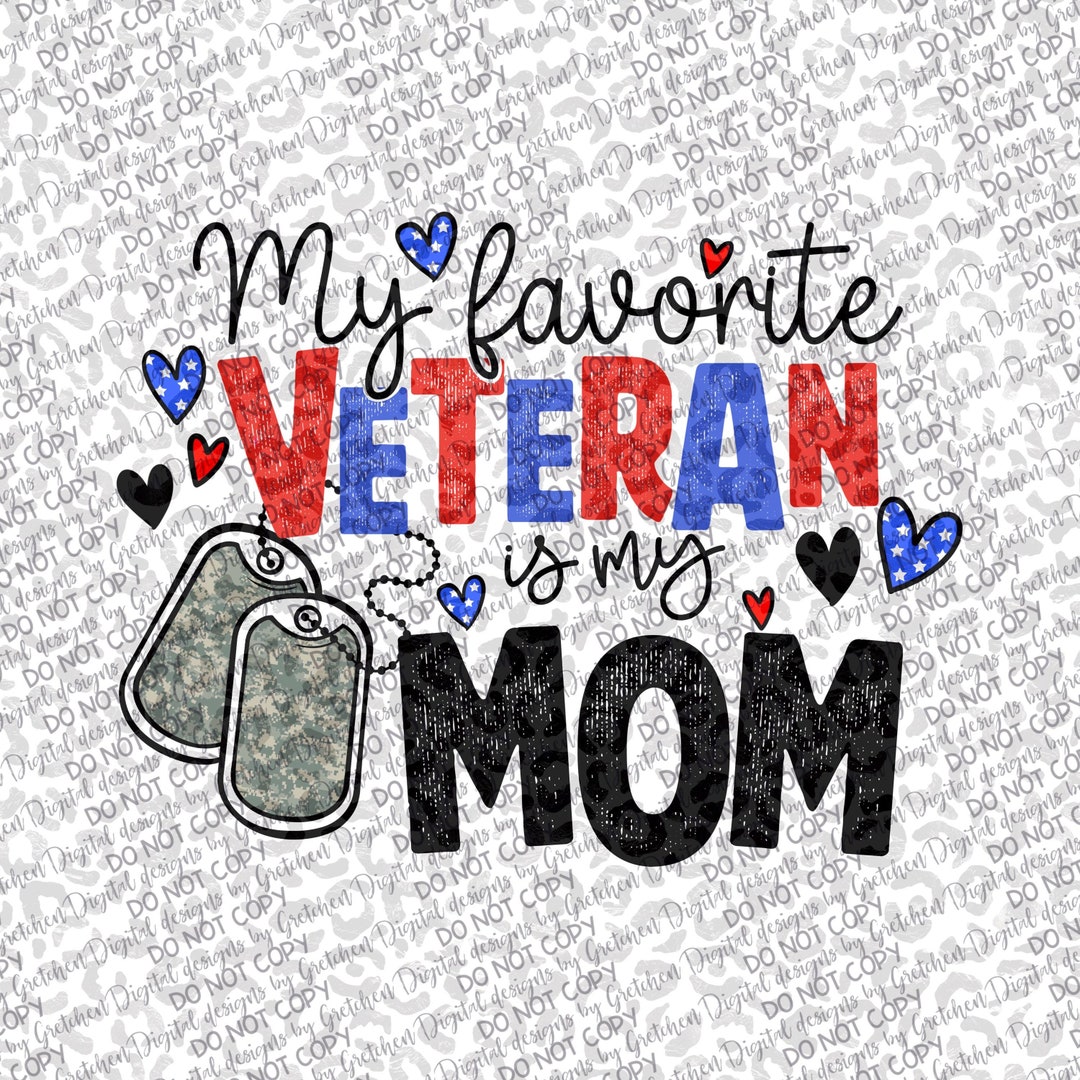 My Favorite Veteran is My MOM Camo PNG Digital Download Sublimation ...
