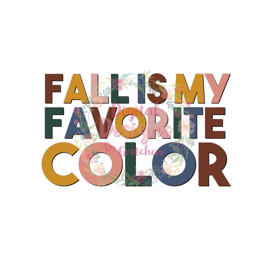Fall is My Favorite Color PNG Digital Download Sublimation Autumn - Etsy