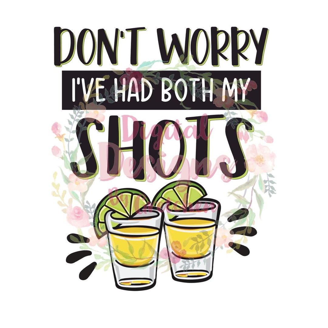 Don't Worry I've Had Both My Shots PNG Digital Download - Etsy