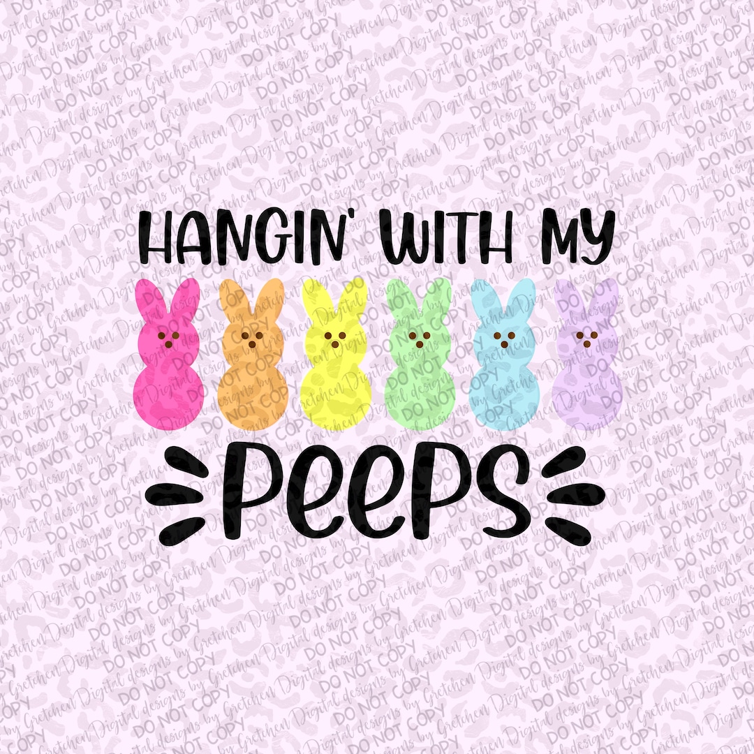 Hangin' With My PEEPS PNG Digital Download Sublimation Easter DTF - Etsy