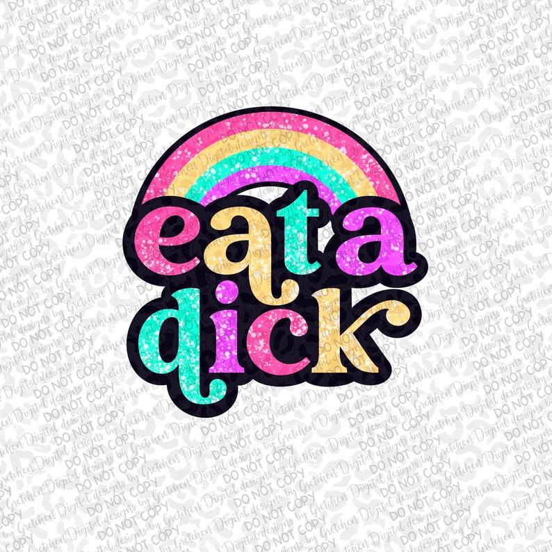 Eat a Dick Adult Humor Funny PNG Sublimation Digital Download | Etsy