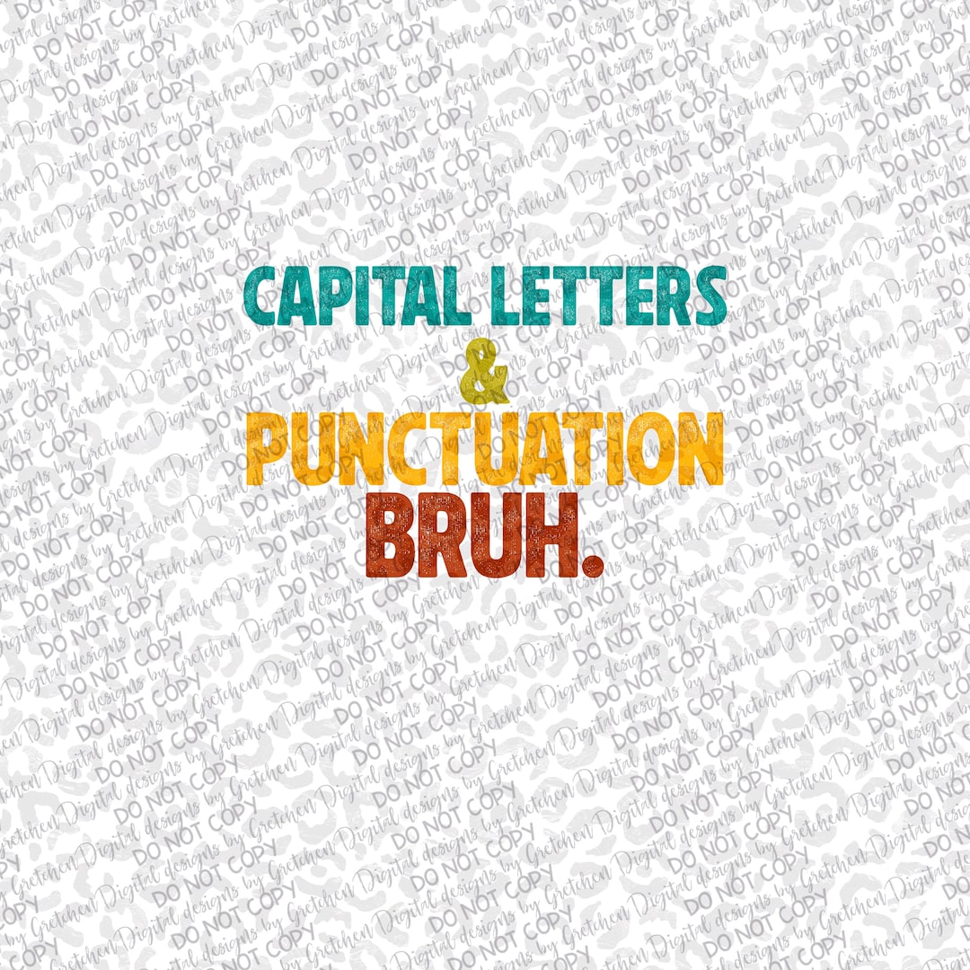 Capital Letters & Punctuation Bruh. PNG Digital Download Sublimation ...