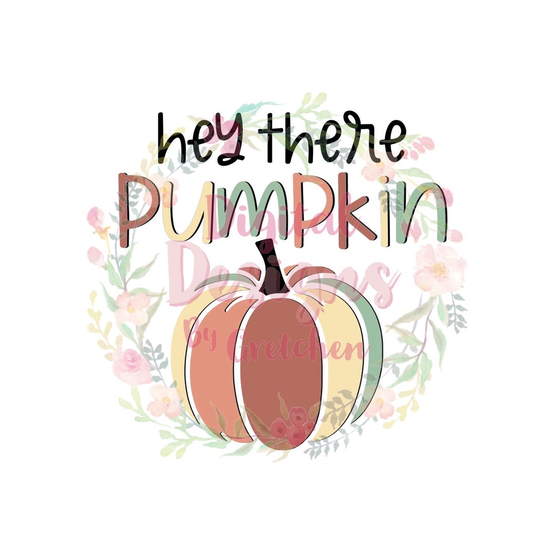 Hey There Pumpkin PNG Digital Download Sublimation Fall Kids - Etsy
