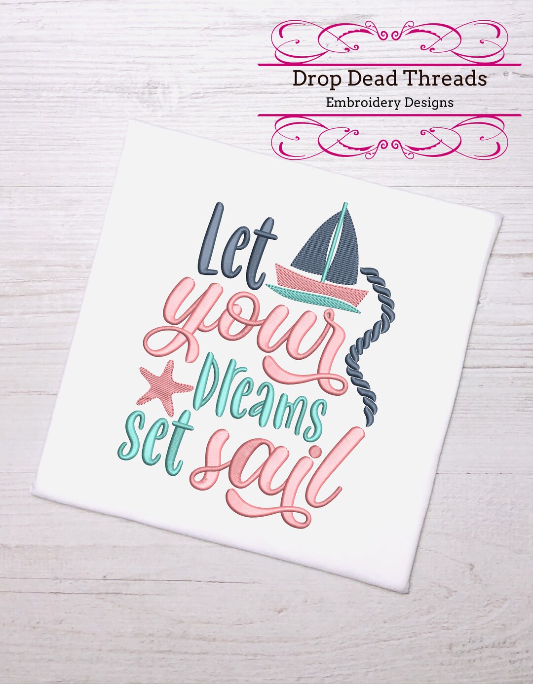 Nautical Let Your Dreams Set Sail Quote 3 Sizes Machine Embroidery ...