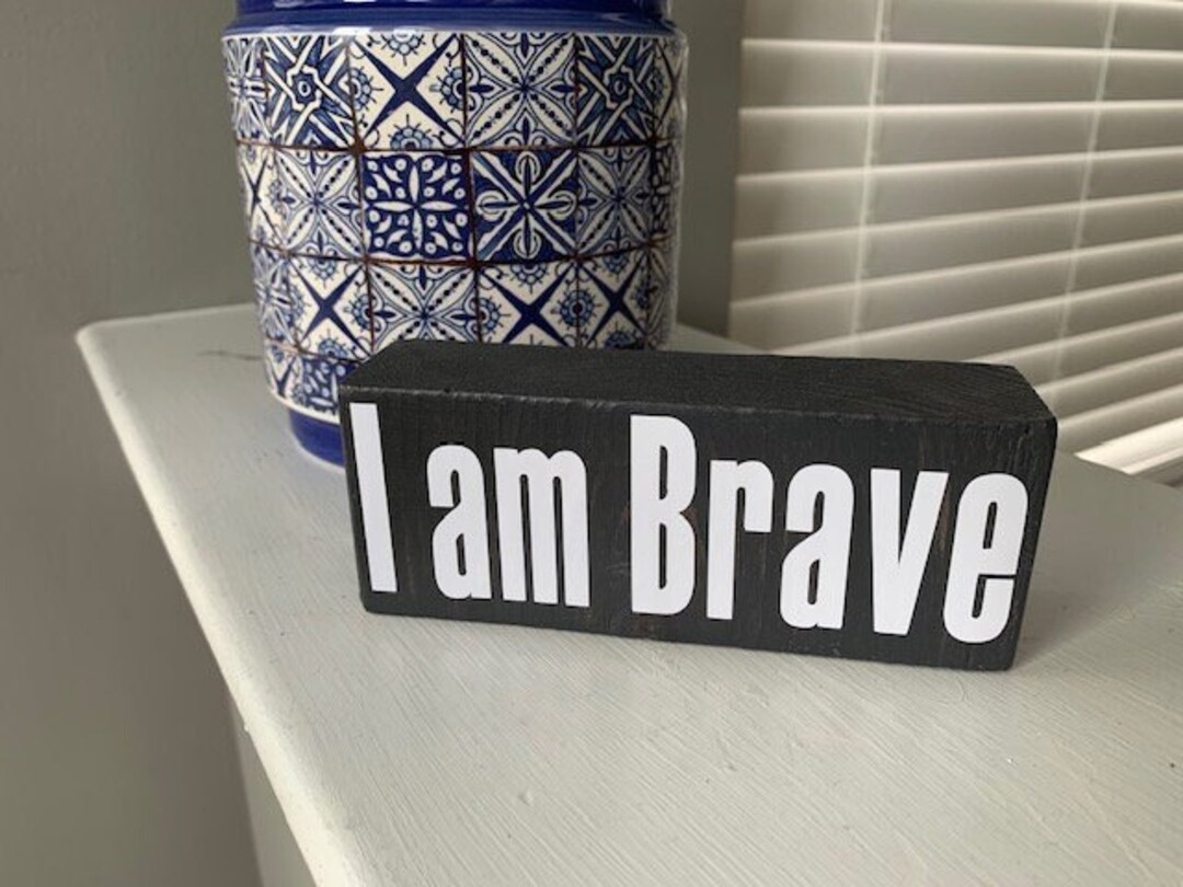 I Am Brave, Affirmation Sign, Gift for College Student, Wood Block Sign ...