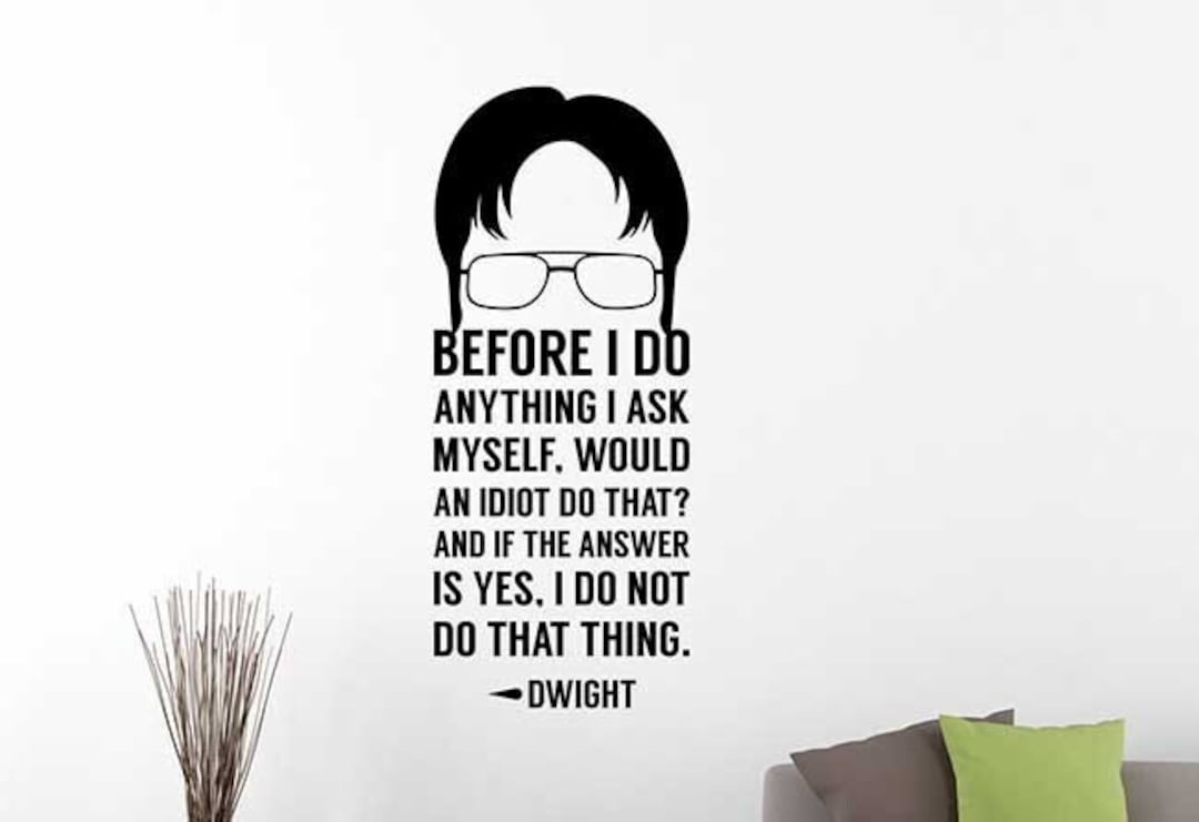 Before I Do Anything Dwight Quote Wall Sticker Comedy Film TV Character ...