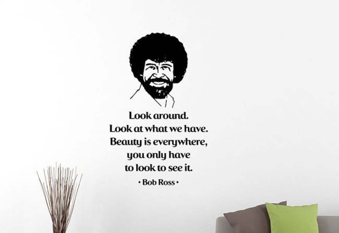 Look Around Bob Ross Wall Decal Quote Education Life Painter Vinyl ...