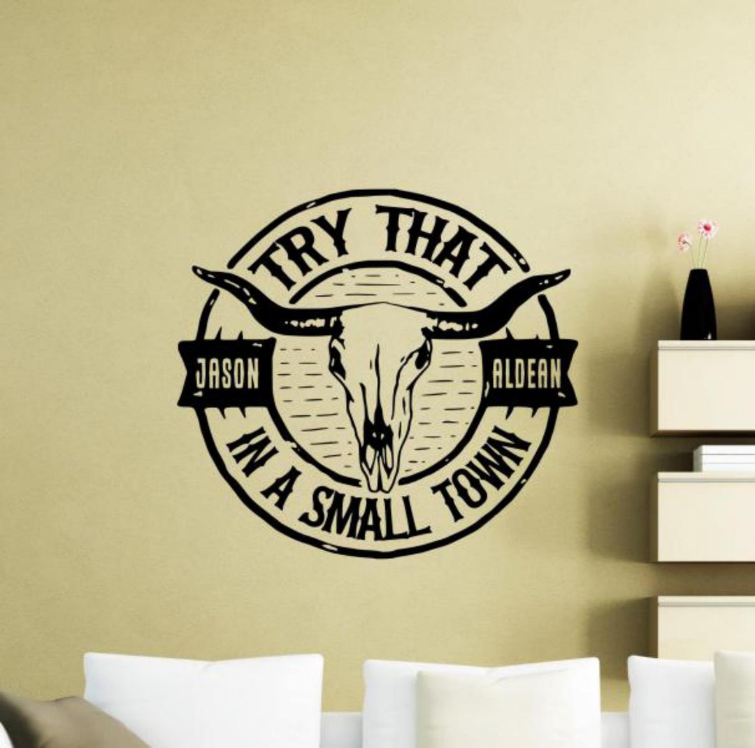 Try That in a Small Town Wall Decal Vinyl Sticker Bull Skull Aldean ...