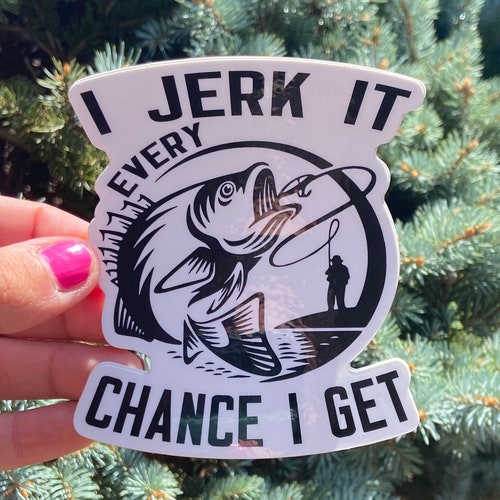 I Jerk It Every Chance I Get Car Decal Waterproof Sticker - Etsy