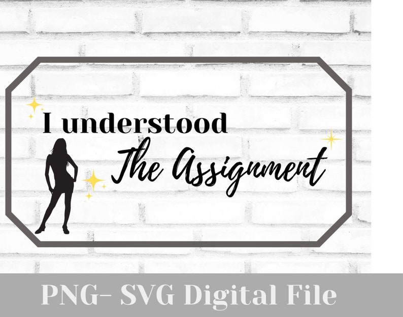 I Understood the Assignment Digital File SVG - Etsy