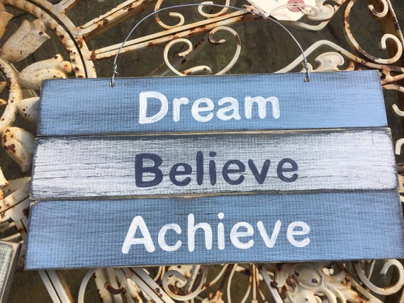 Inspirational Sign Dream Believe Achieve hand made and hand | Etsy