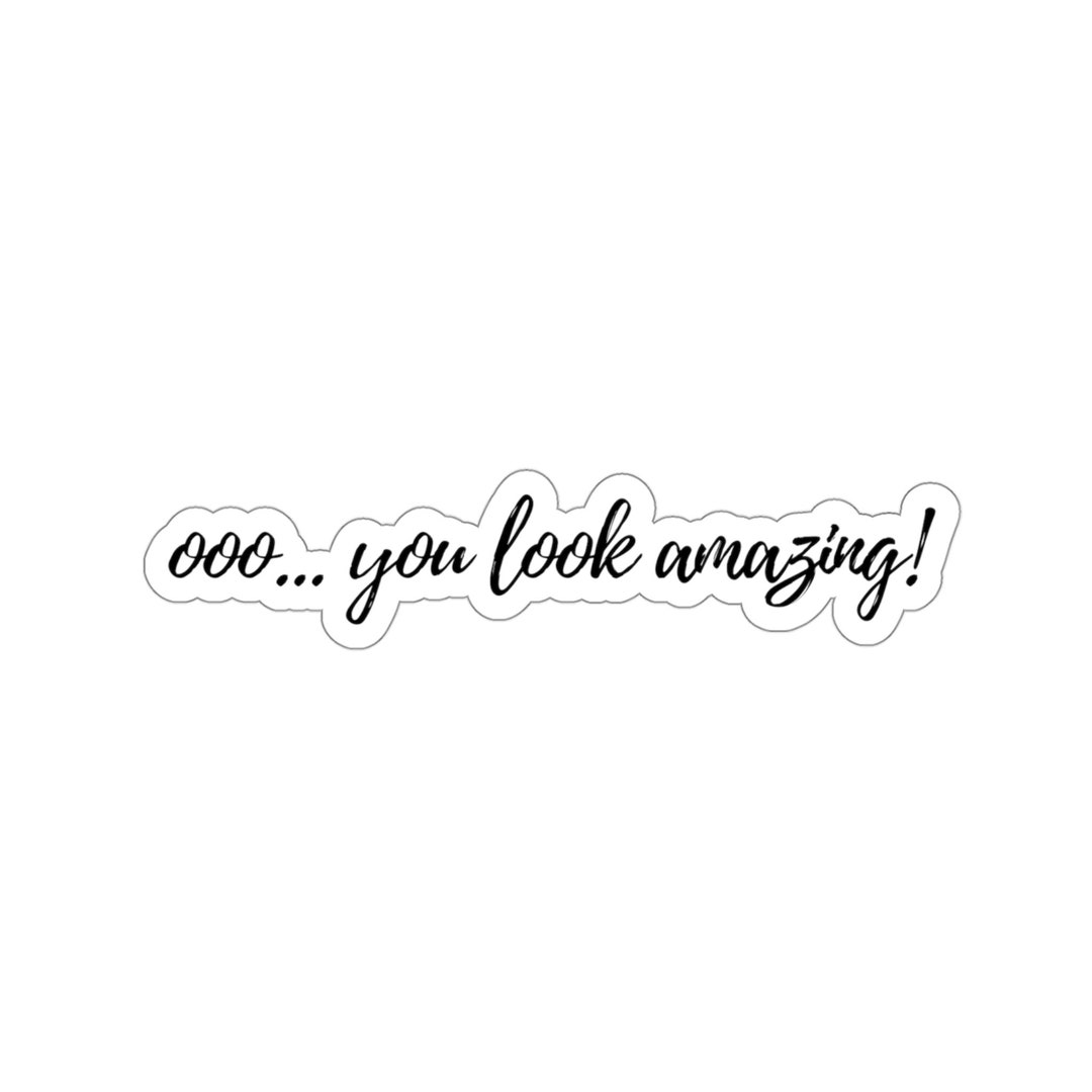 You Look Amazing Sticker / Laptop Sticker / Gifts for Her / Mirror ...