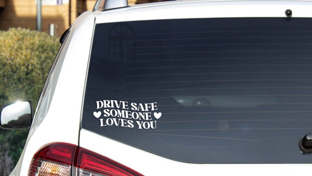 Drive Safe Someone Loves You Heart Car Window Sticker - Etsy