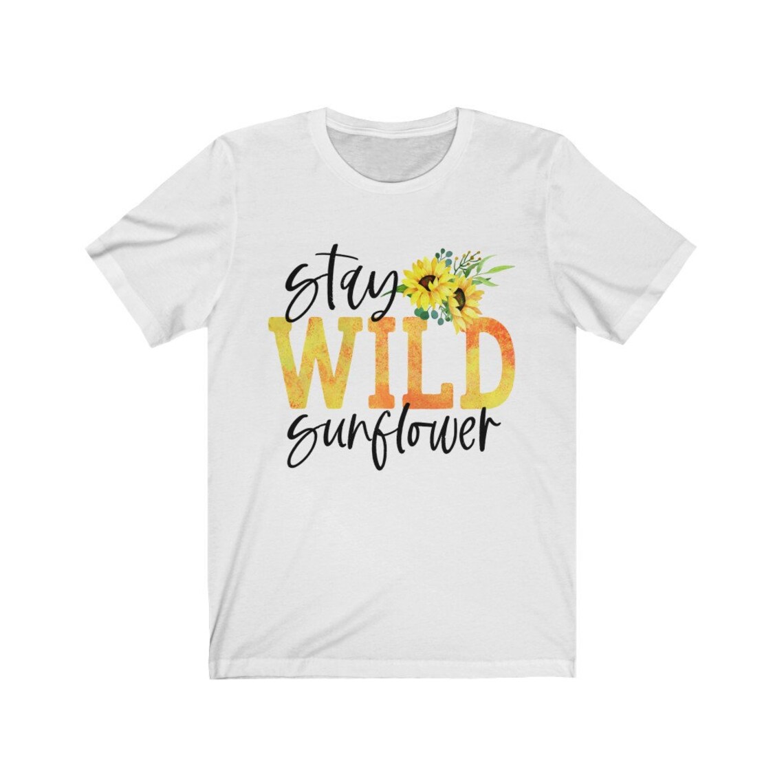 Stay Wild Shirt Stay Wild Tee Stay Wild T-Shirt zonnebloem | Etsy
