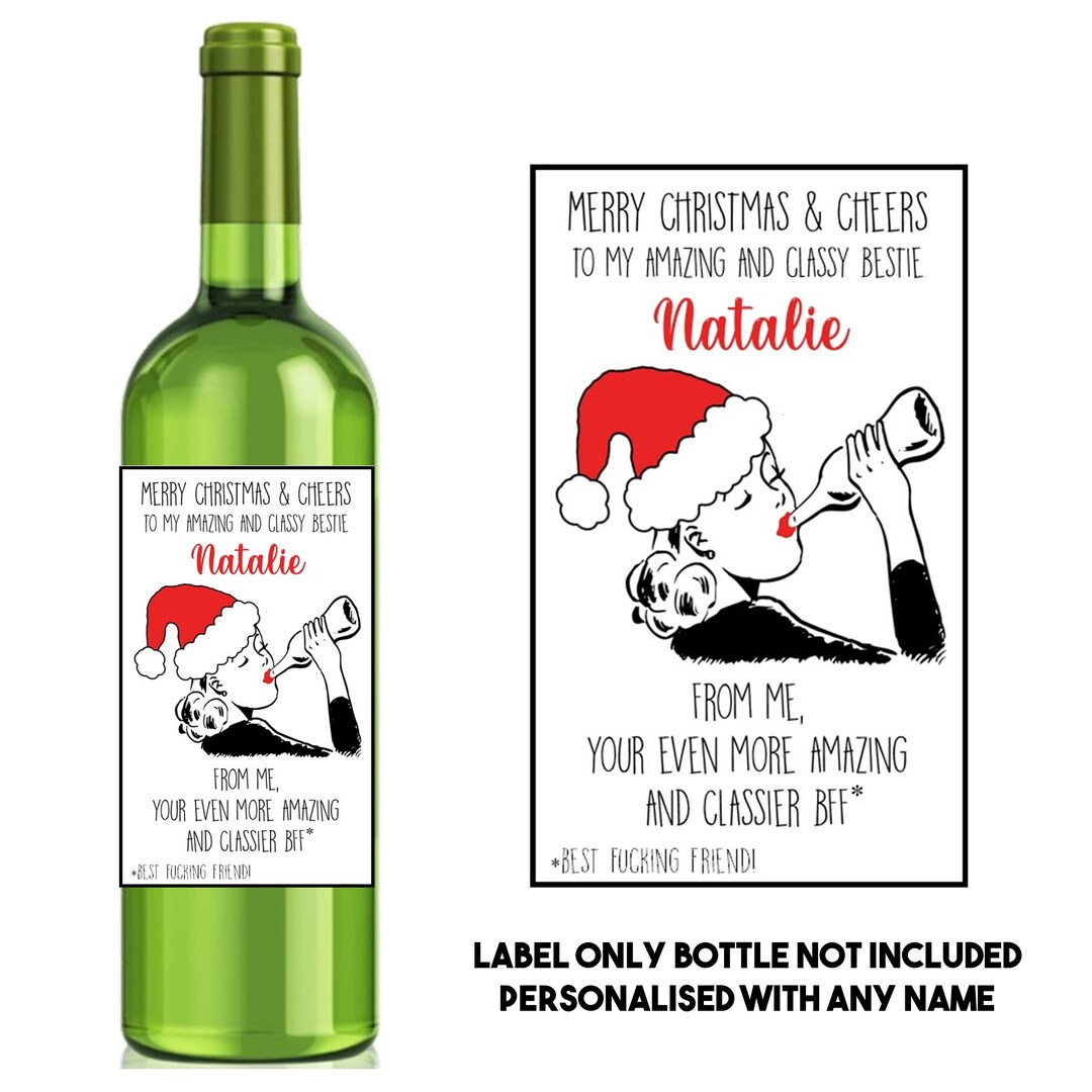 Funny/cute/rude,banter Christmas WINE LABEL. Best Friend Present/gift ...