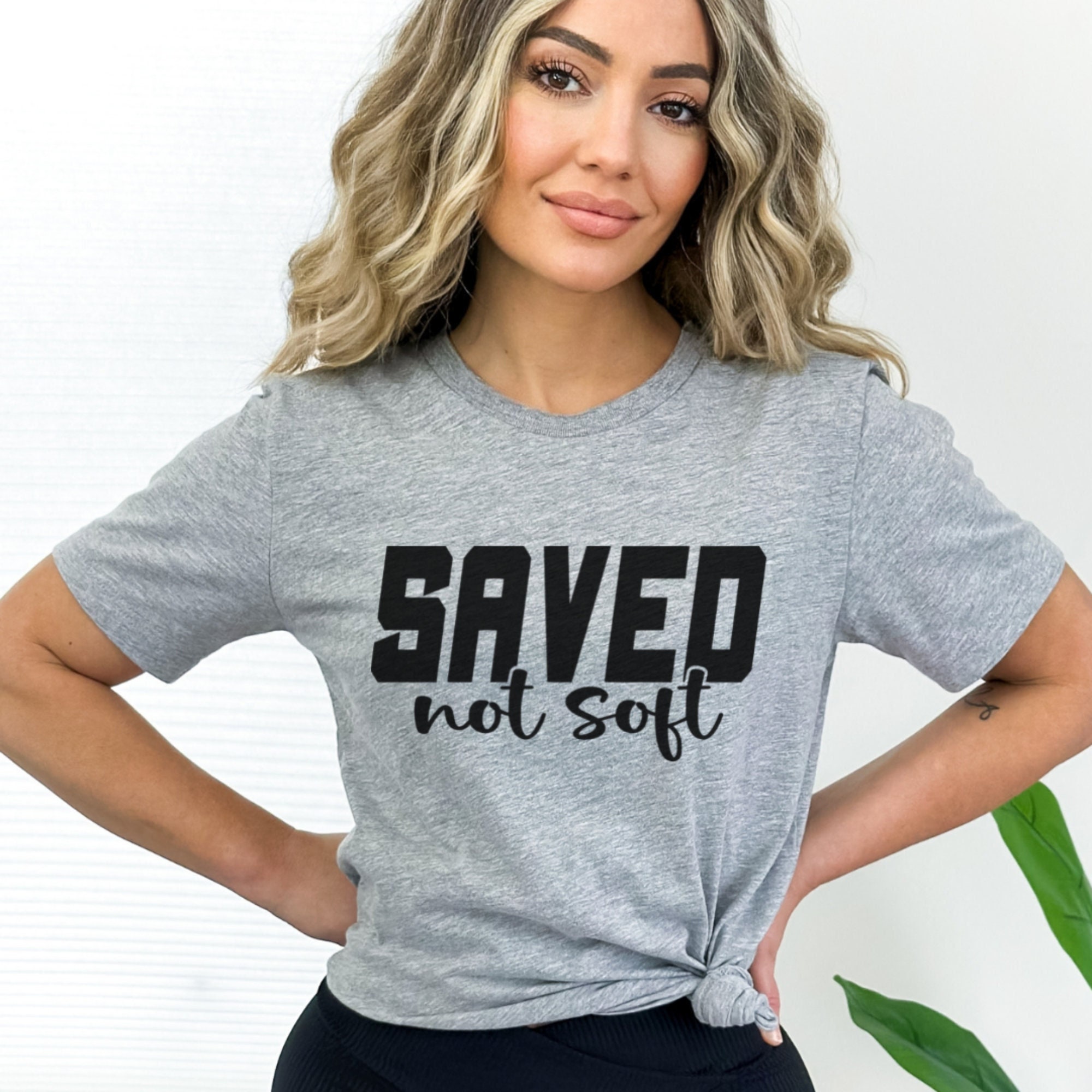 Saved Not Soft SVG | Christian Sweatshirt | Saved T-shirt | Faith Based ...