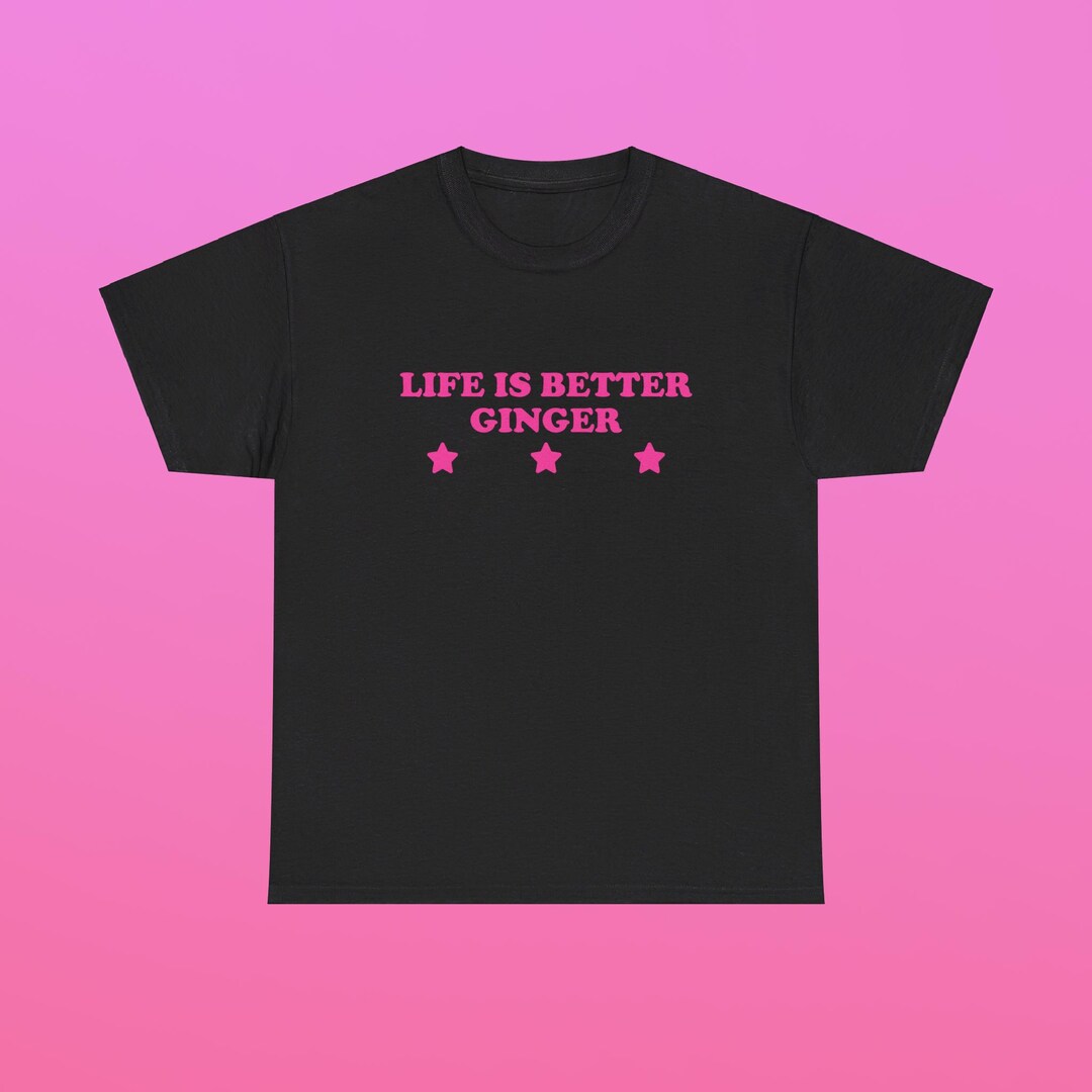 Life is Better Ginger Unisex Heavy Cotton Tee Y2K Chaotic Unhinged ...