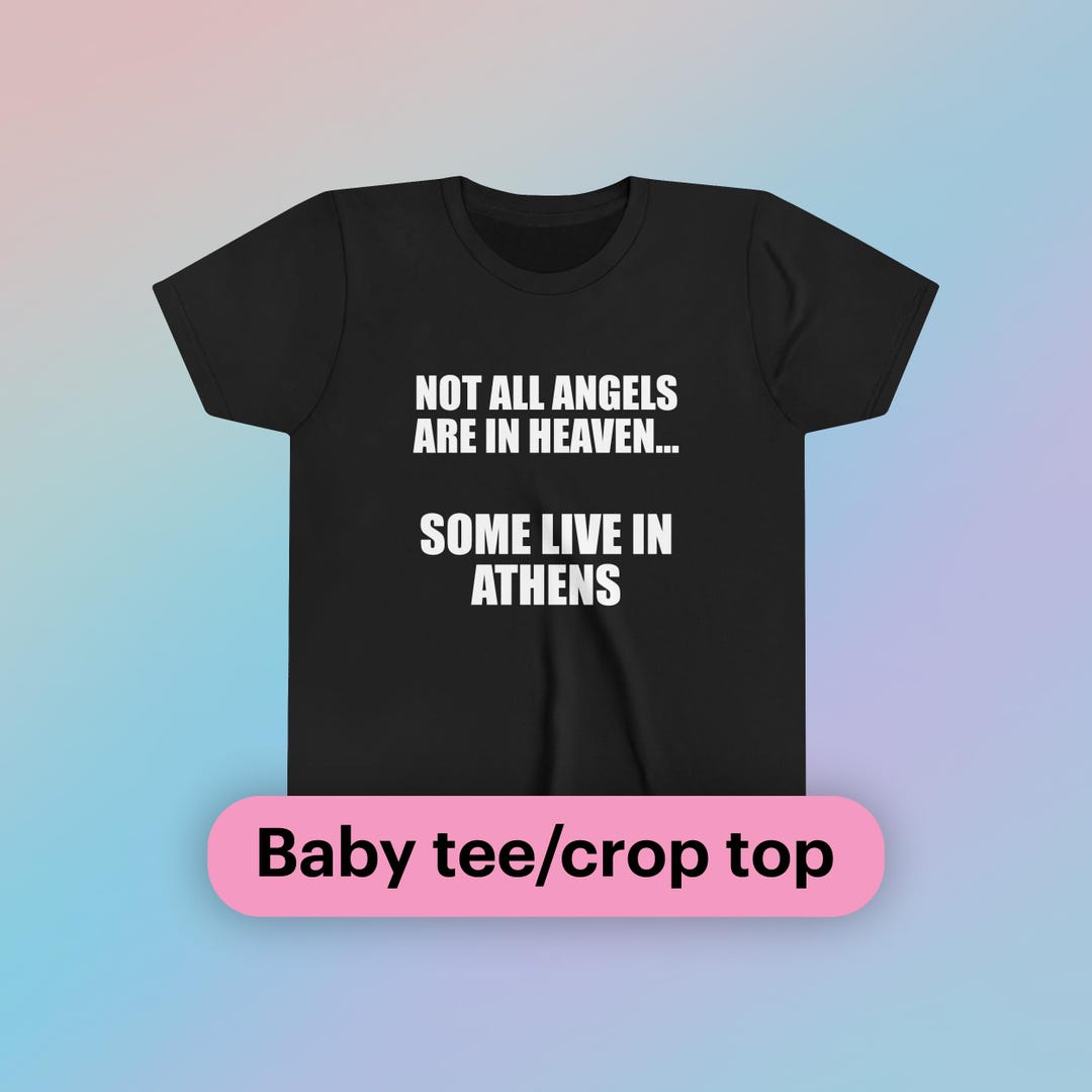 Not All Angels Are in Heaven Some Live in Athens Baby Tee Short Sleeve ...