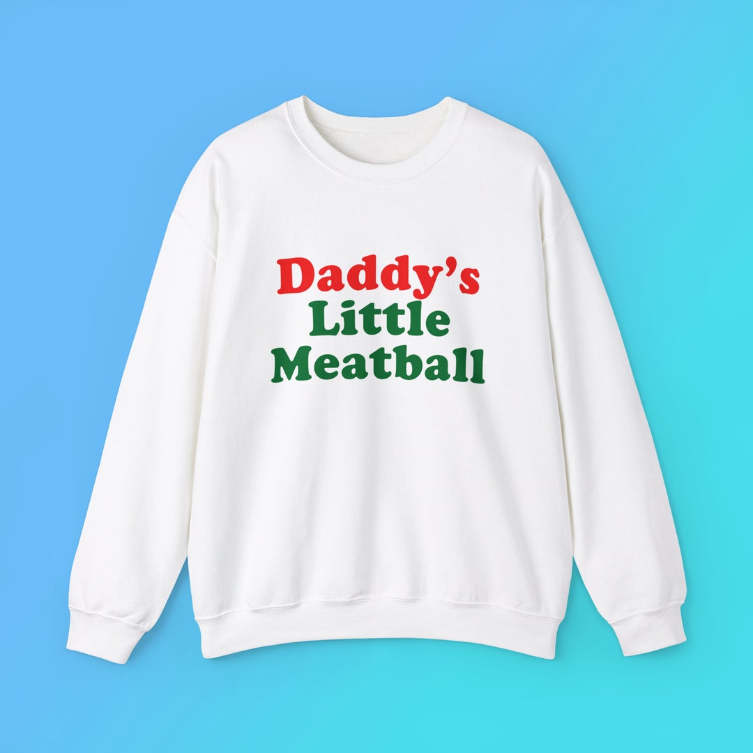 Daddy's Little Meatball Unisex Heavy Blend Cotton Sweatshirt Italian ...