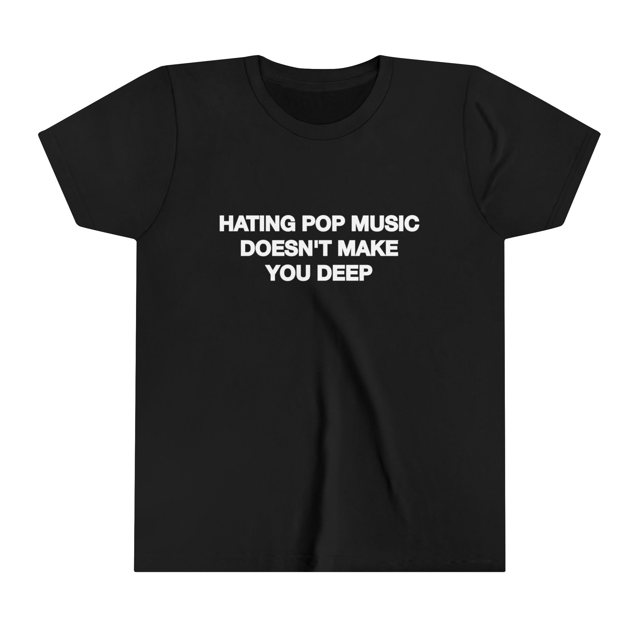 Hating Pop Music Doesn't Make You Deep Baby Tee Short Sleeve Crop Top ...